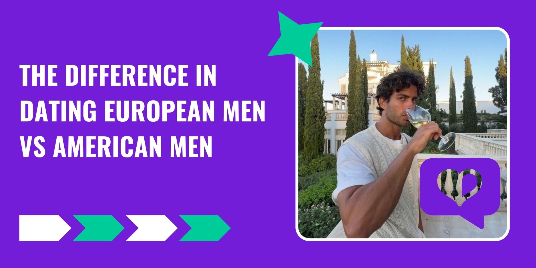 Dating Differences: European Men vs American Men – A Woman's Perspective