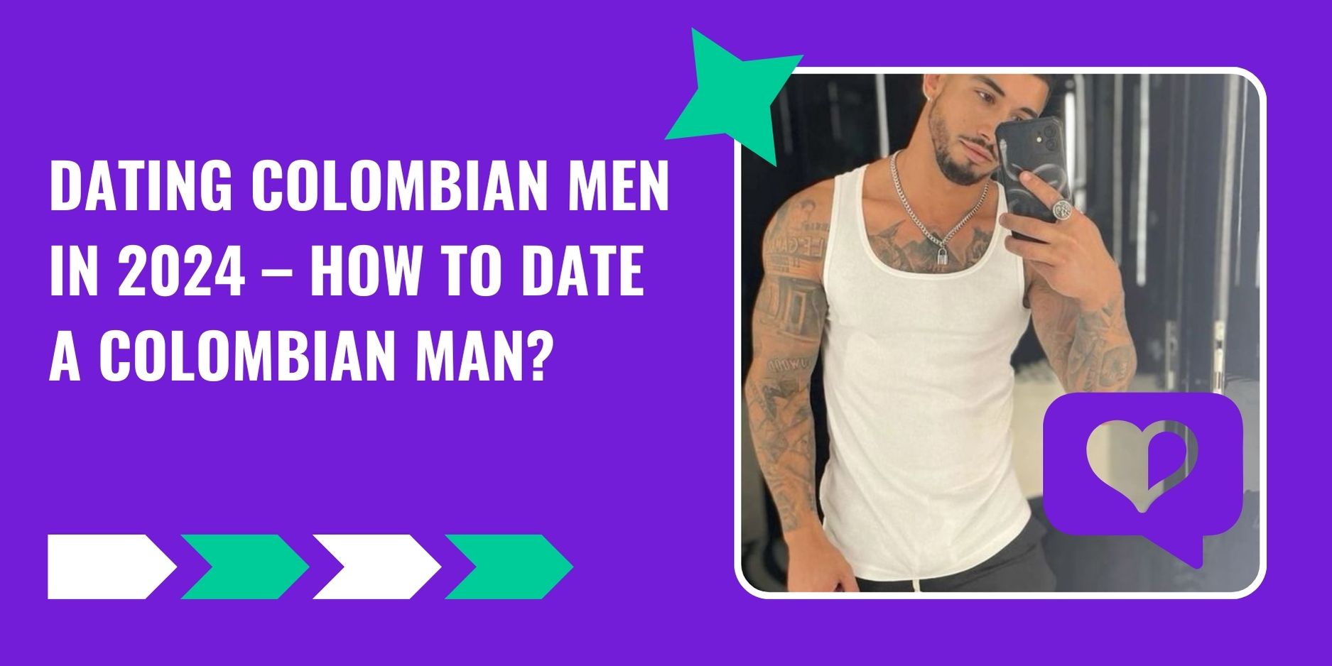The Truth About Colombian Men: Tips for Dating Colombian Men