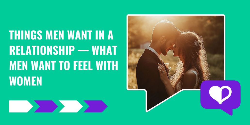 15 Things Men Want In A Relationship