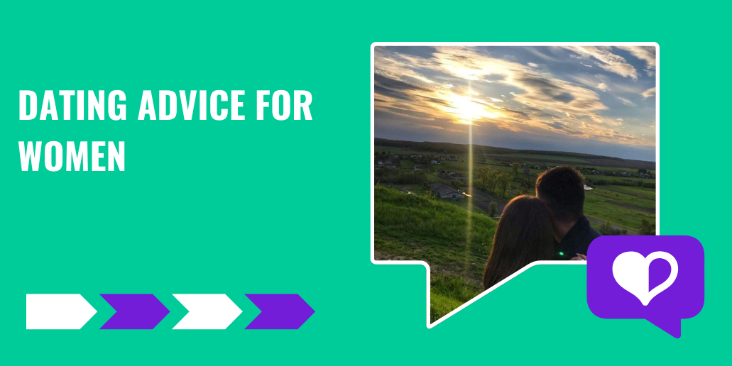 Top Dating Advice for Women | Best Dating Tips to Consider